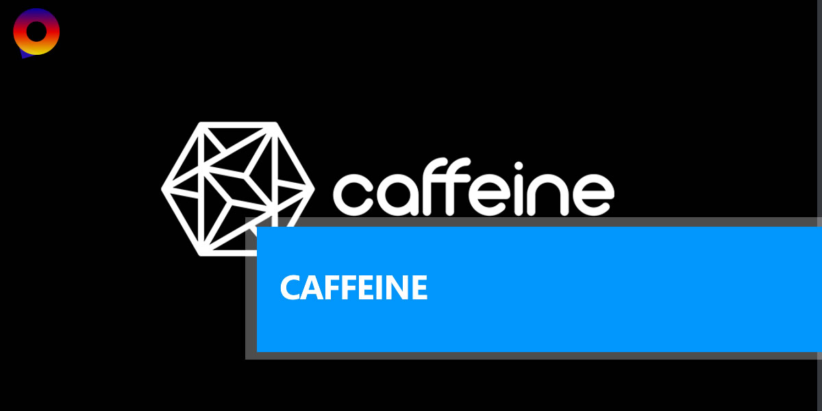¿Qué es Caffeine? El streaming reinventado